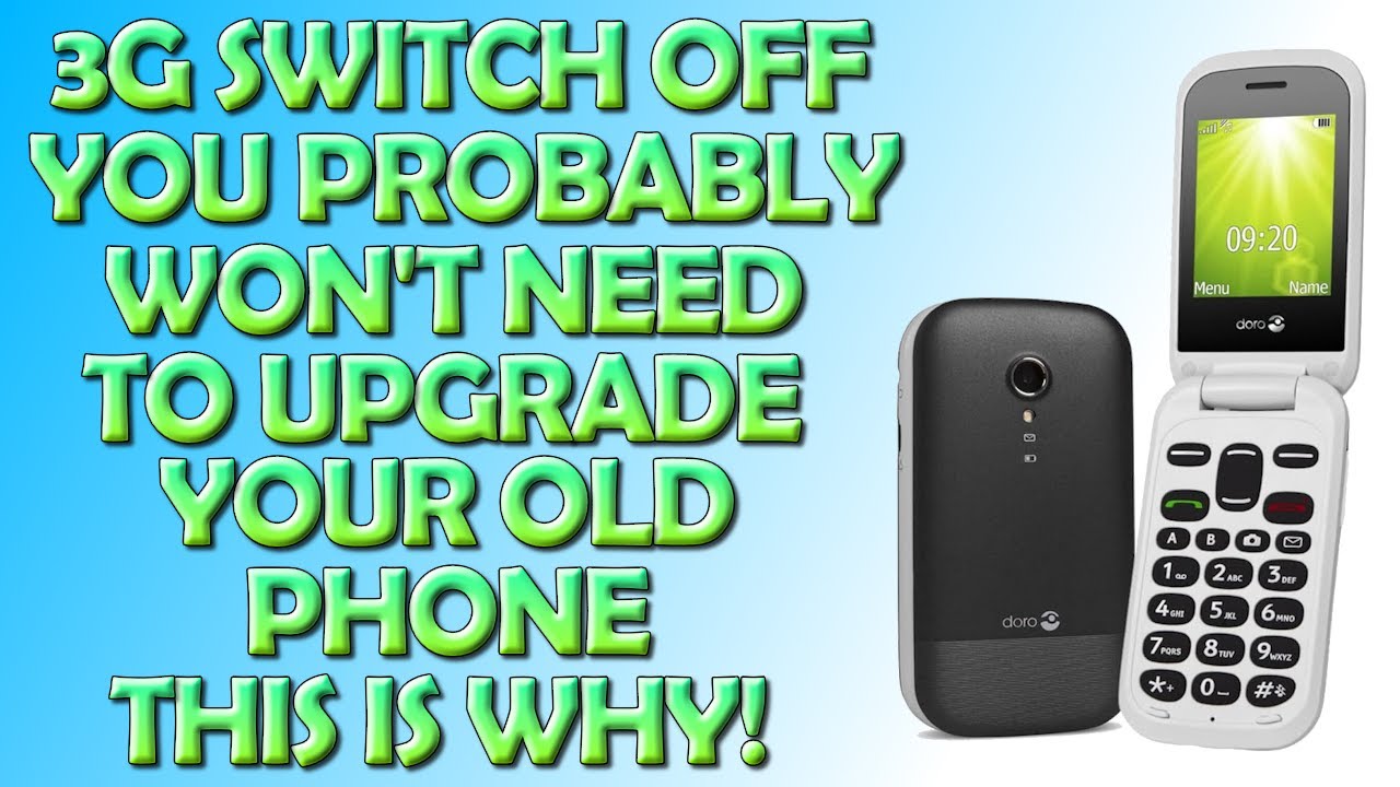 3G Switch Off - You Probably Don't Need To Get A New Phone - Here's Why ...