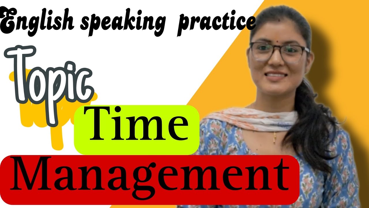Spoken English Practice on Time Management. - YouTube