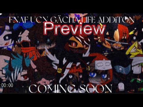 ||FNAF UCN GACHA LIFE ADDITION|| Preview - YouTube