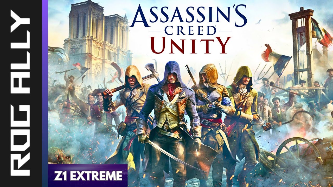 Assassins Creed Unity - Asus Rog Ally - Z1 Extreme - 16 GB Ram - YouTube