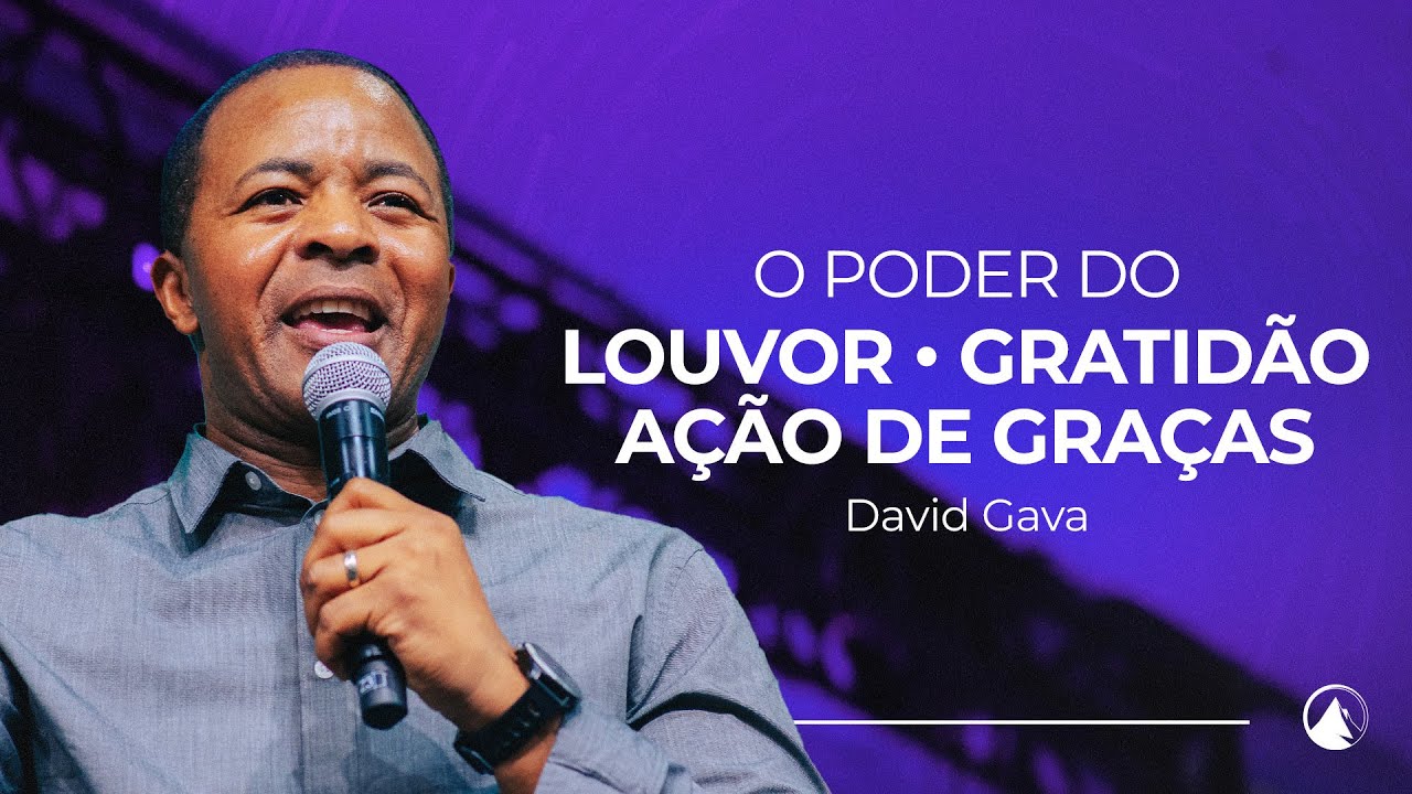 O PODER DO LOUVOR • GRATIDÃO AÇÃO DE GRAÇAS // David Gava - YouTube