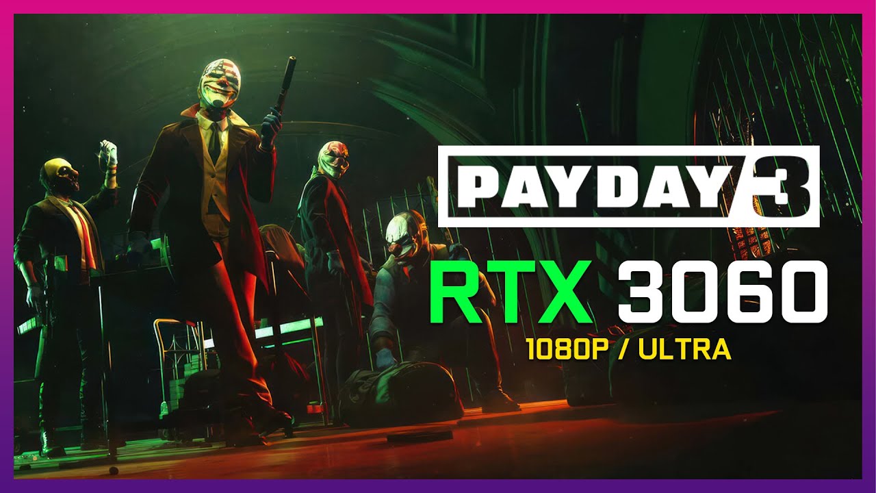 PAYDAY 3 | RTX 3060 | i5 10400F | ULTRA SETTINGS - YouTube
