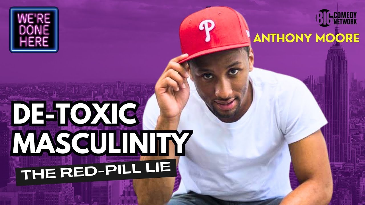 How NOT to Be a Real Man: Comedian Anthony Moore vs. Red-Pill Myths - YouTube