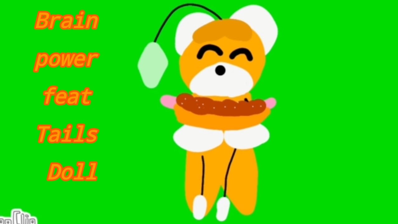 Brain power meme (feat Tails Doll) - YouTube