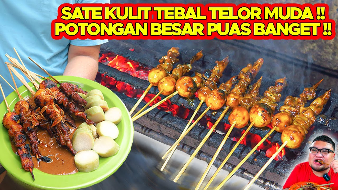 SATE KULIT TELOR MUDA!! PALING PUAS DI JAKARTA POTONGAN GEDE NIH ...