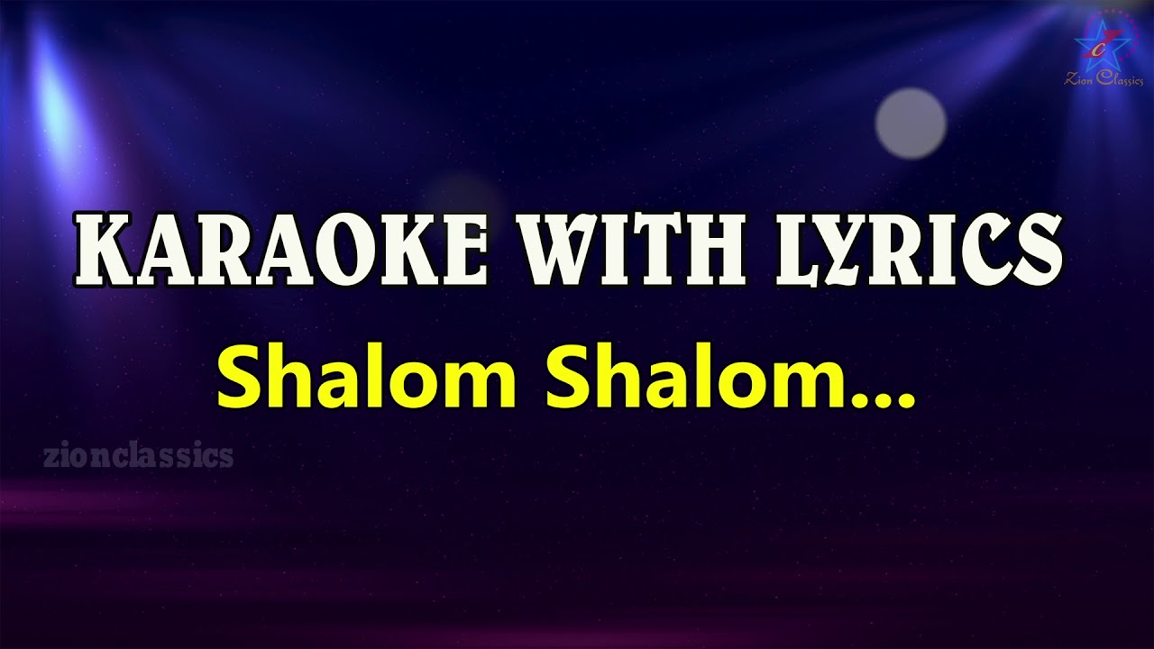 Shalom Shalom | Album Yahweh | Karaoke With Lyrics | Zion Classics ...