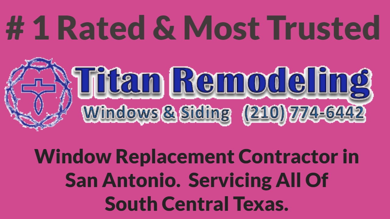Window Replacement San Antonio Tx | Call Titan Remodeling - YouTube