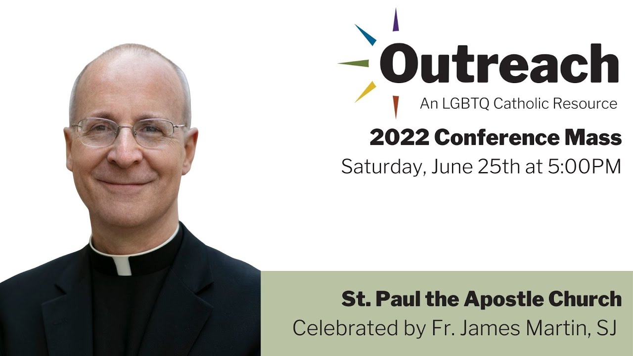 Father James Martin, SJ - 2022 Outreach Conference Mass - YouTube