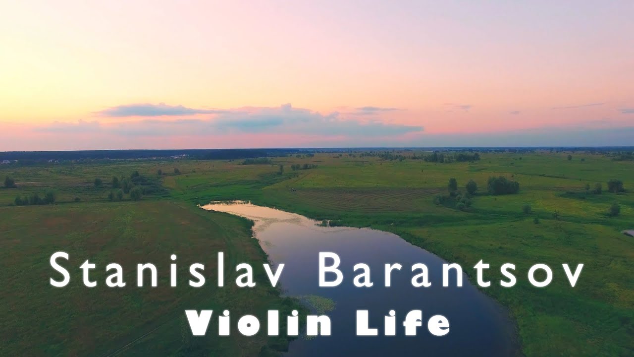 Stanislav Barantsov - Violin Life - epic relaxation music - Mind ...