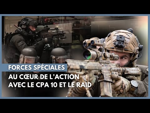 Forces spéciales : au cœur de l’action avec le CPA 10 et le RAID