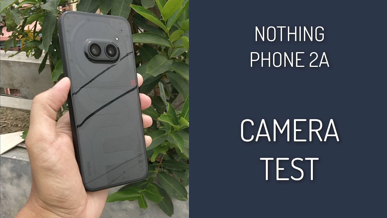 Nothing Phone 2A Rear Camera Test - YouTube