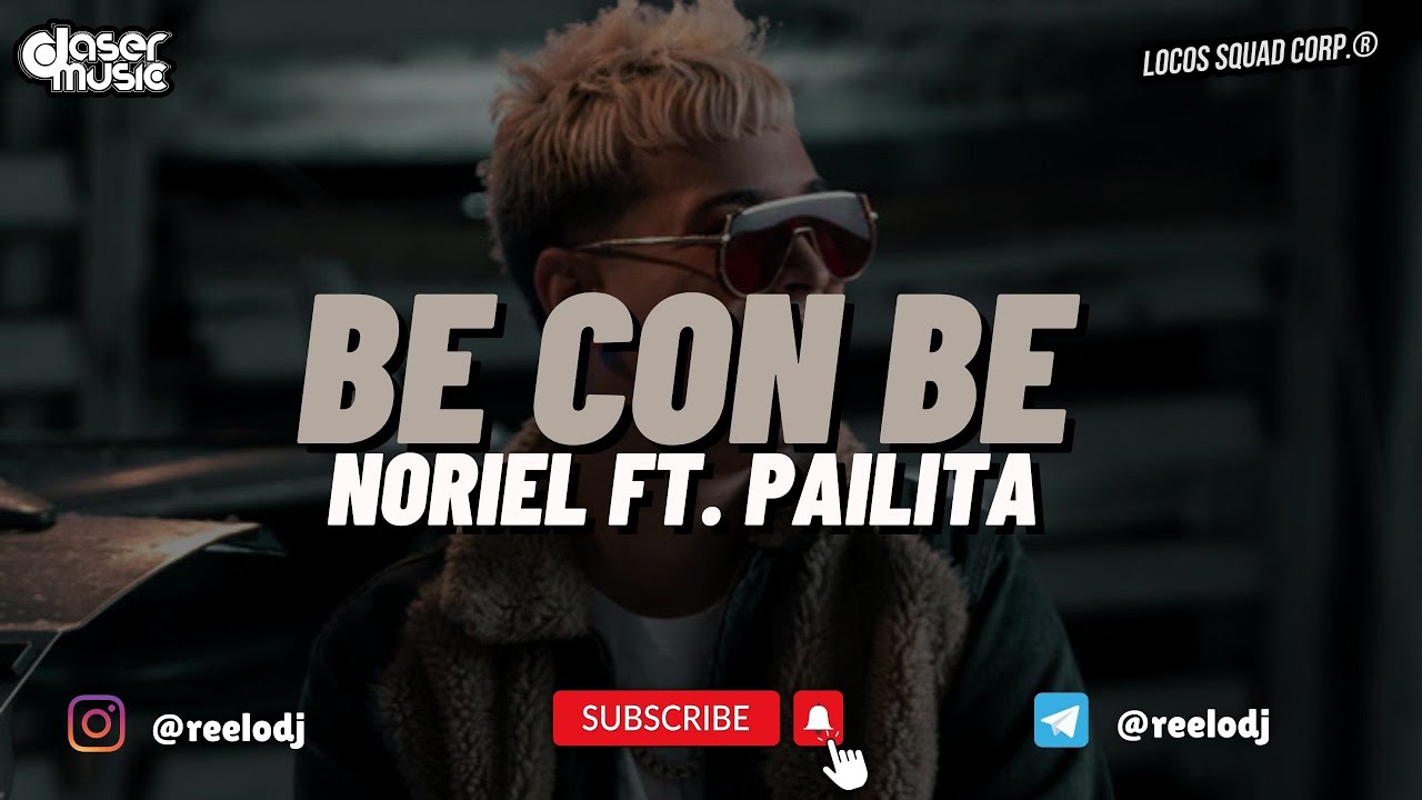 Noriel, Pailita - Be con Be (Relo Extended Edit) - YouTube
