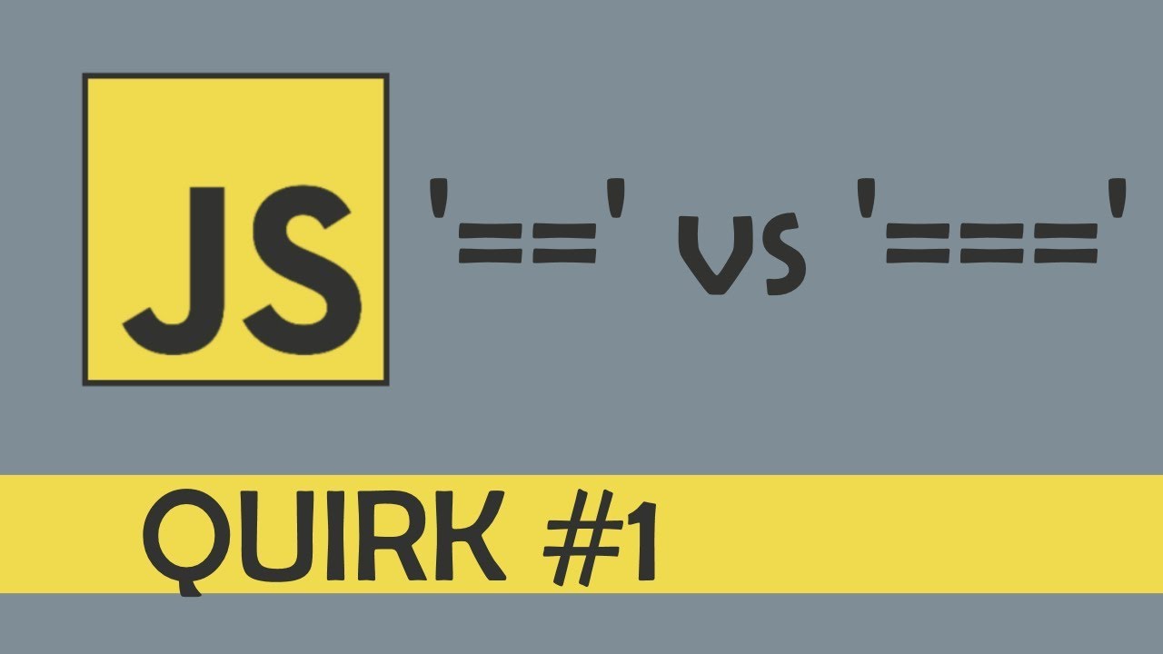 Loose equality vs strict equality in JS - YouTube
