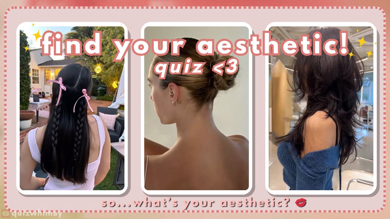 find your aesthetic quiz | 21 questions - 3 different aesthetics ...