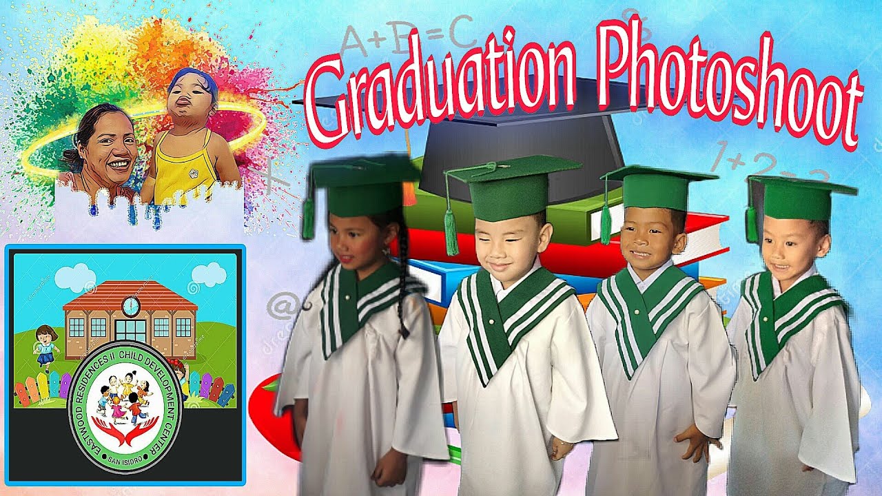 Graduation Photoshoot || Eastwood Residences 2 Child Development Center ...