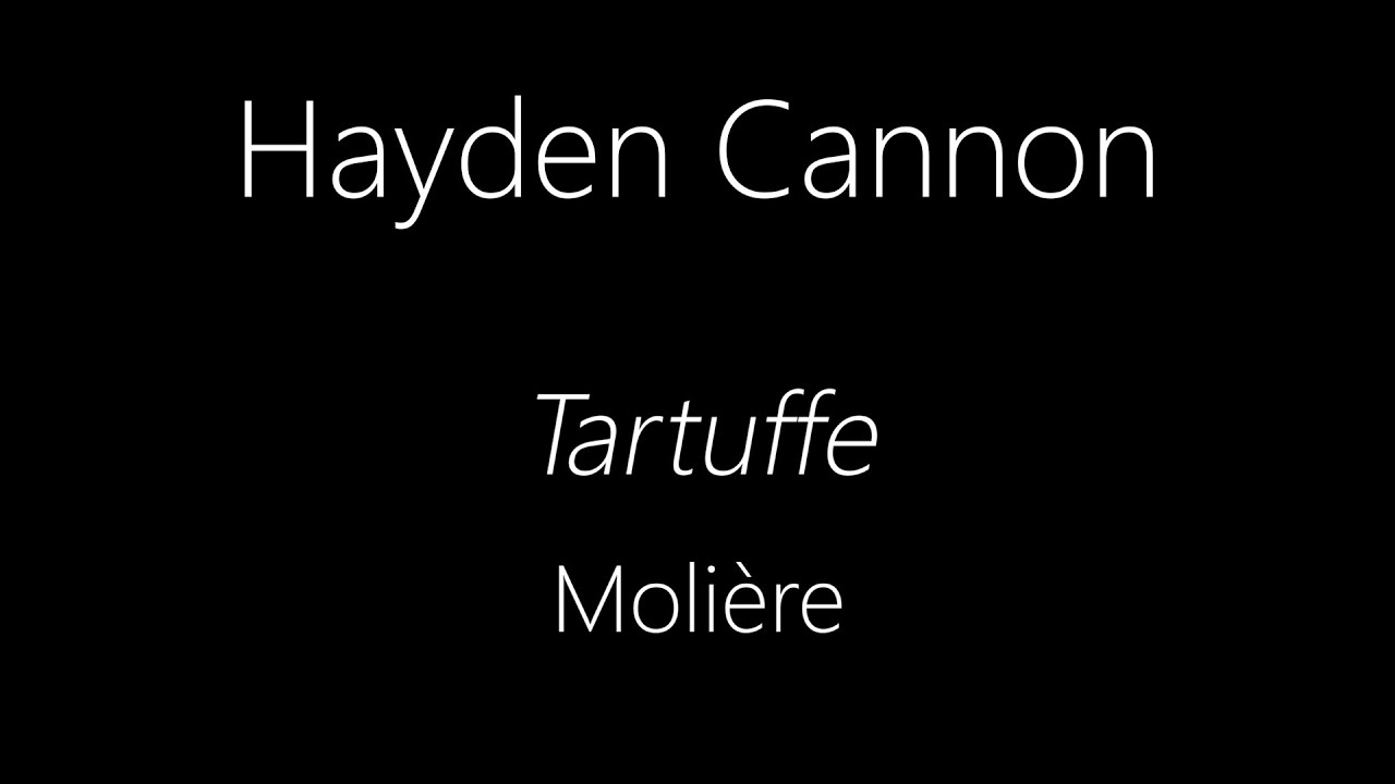 Tartuffe Monologue - Hayden Cannon - YouTube