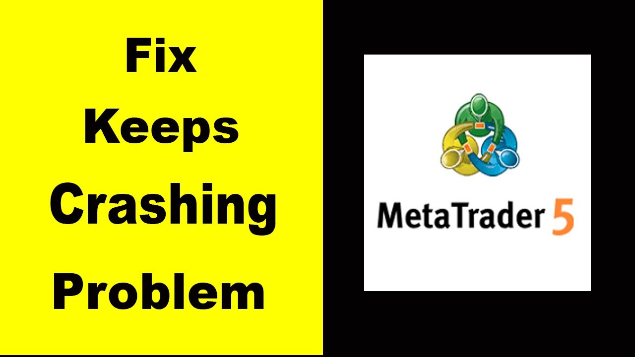 Meta Trader 5 App Keeps Crashing Problem Solved Android And Ios Meta 3649