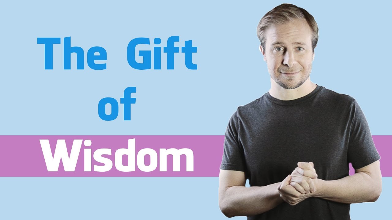The Gift Of Wisdom YouTube The Gift Of Wisdom YouTube