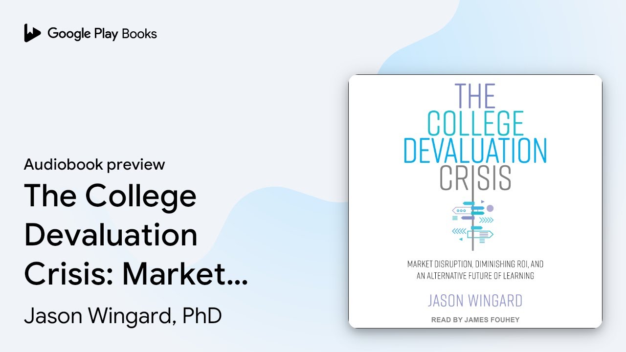 The College Devaluation Crisis: Market… by Jason Wingard, PhD ...