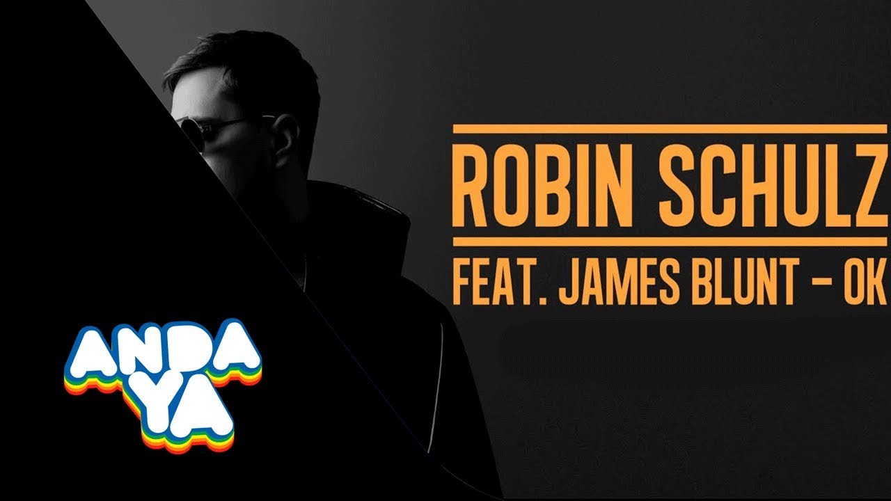 Robin Schulz James Blunt OK spanish Version YouTube robin-schulz-james-blunt-ok-spanish-version-youtube