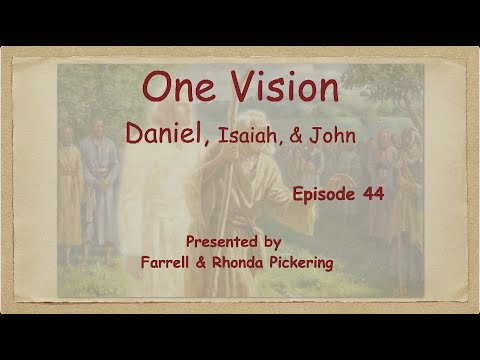 44 Daniel "One Vision" End Times: Tyrant vs Forerunner to Christ-Come ...