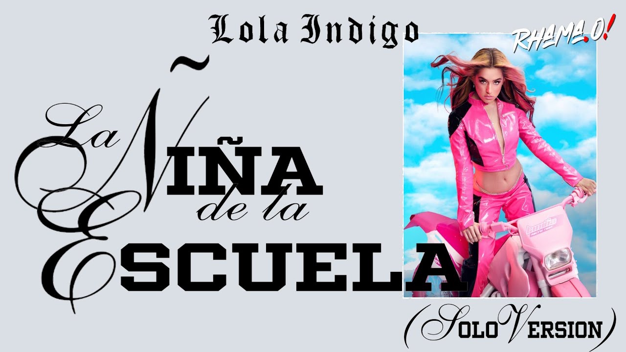 Lola Indigo - La Niña de la Escuela (Solo Full Version) - YouTube