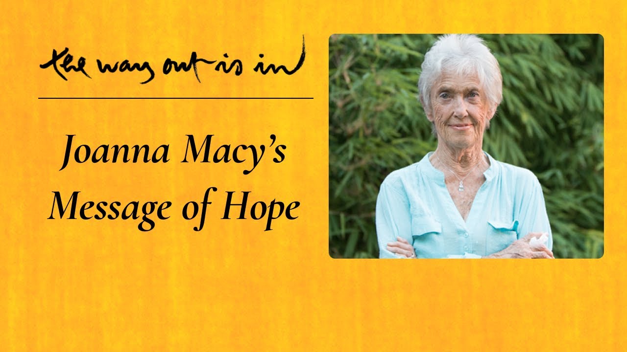 Special Edition: Joanna Macy's Message of Hope | TWOII podcast - YouTube