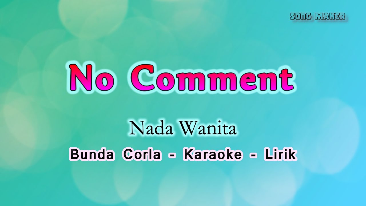 [ Karaoke ] No Comment Bunda Corla lagu viral - Karaoke Lirik Nada ...