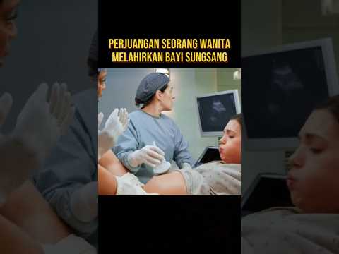 WANITA INI BERJUANG MELAHIRKAN ANAK SUNGSANG DENGAN SELAMAT #alurceritaflim #film