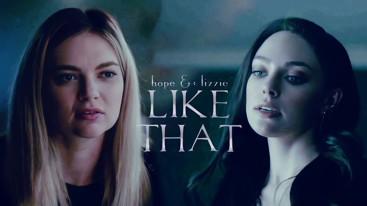Hope & Lizzie || Like That (for @BeeBlossomEdits ) - YouTube
