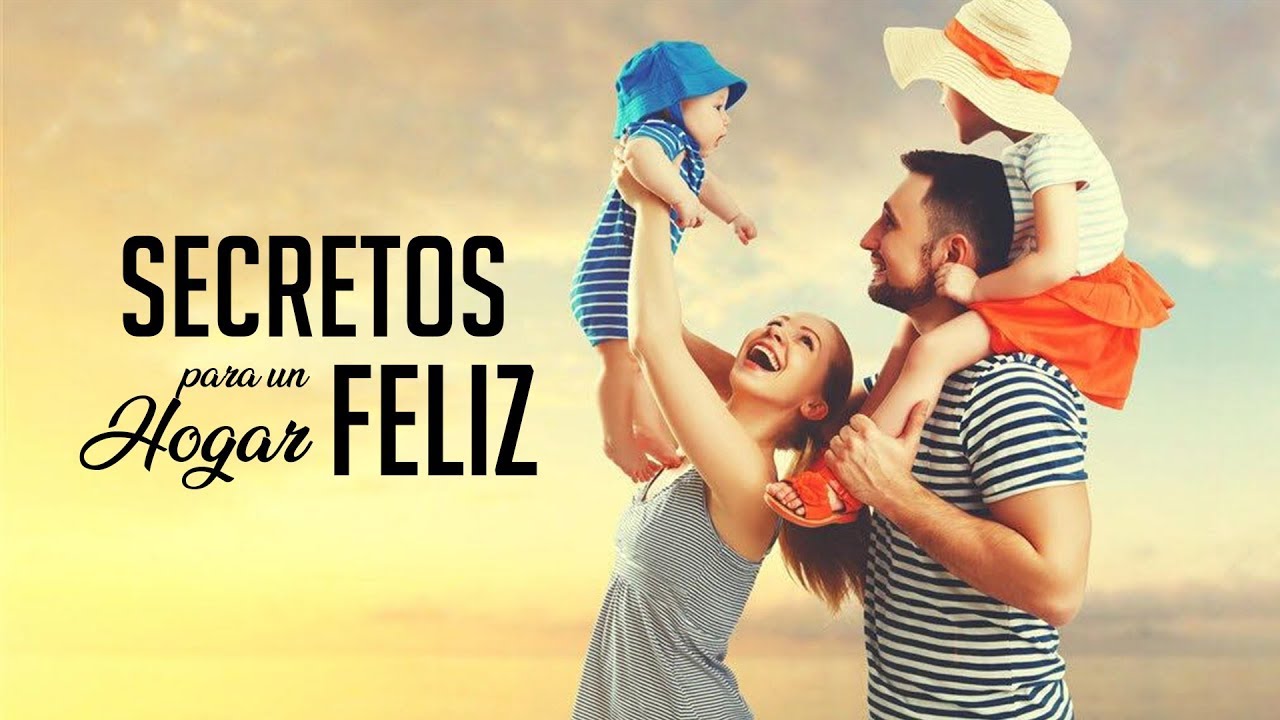 Secretos para un Hogar Feliz - Sesion 2 - YouTube