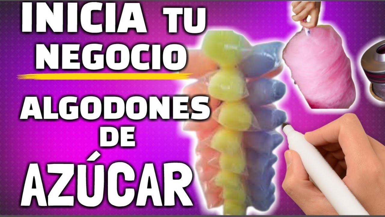 TU NEGOCIO DE ALGODONES DE AZÚCAR, PASO A PASO - YouTube