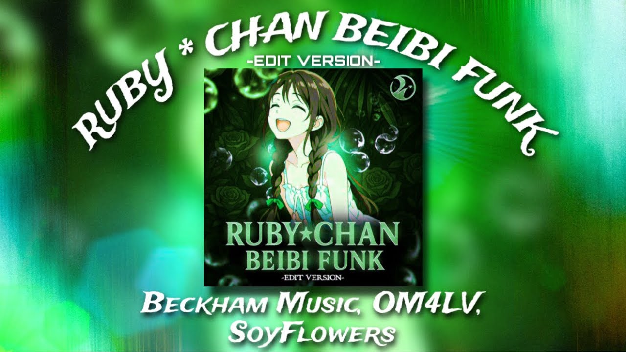 RUBY CHAN BEIBI FUNK - Beckham Music, OM4LV, SoyFlowers - YouTube