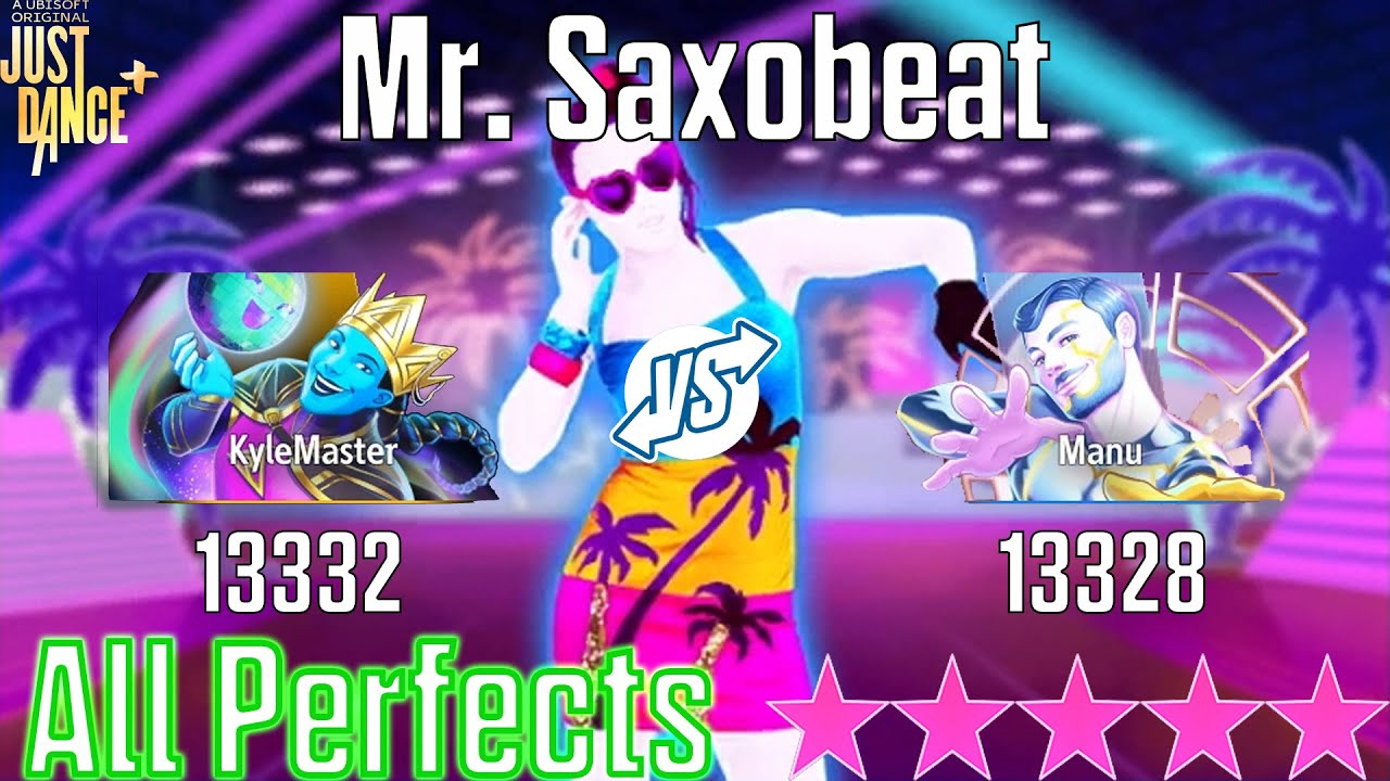 Just Dance+ Mr Saxobeat 5 Stars + Megastar All Perfects and Perfect ...