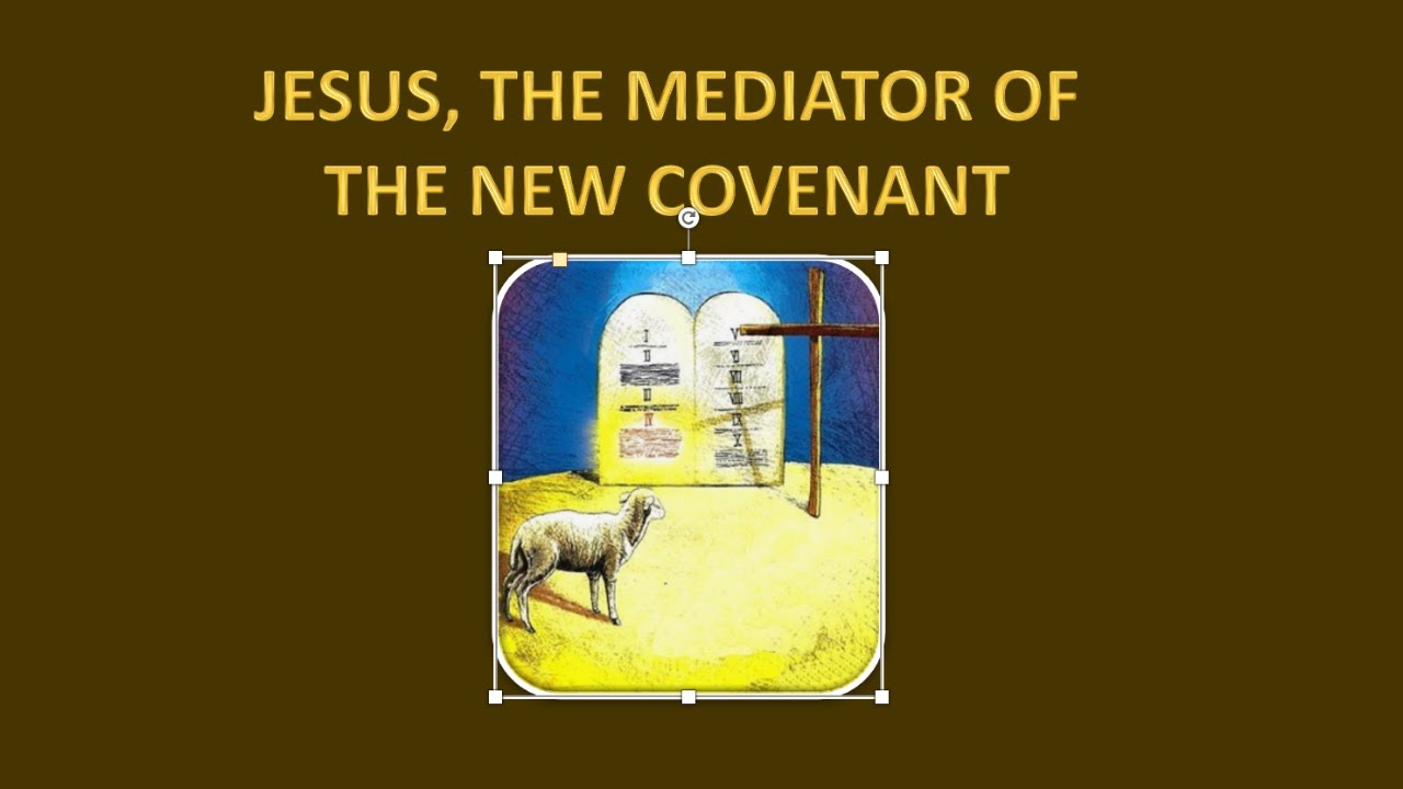 Jesus, the Mediator of the New Covenant | Bible Study--Sabbath School ...
