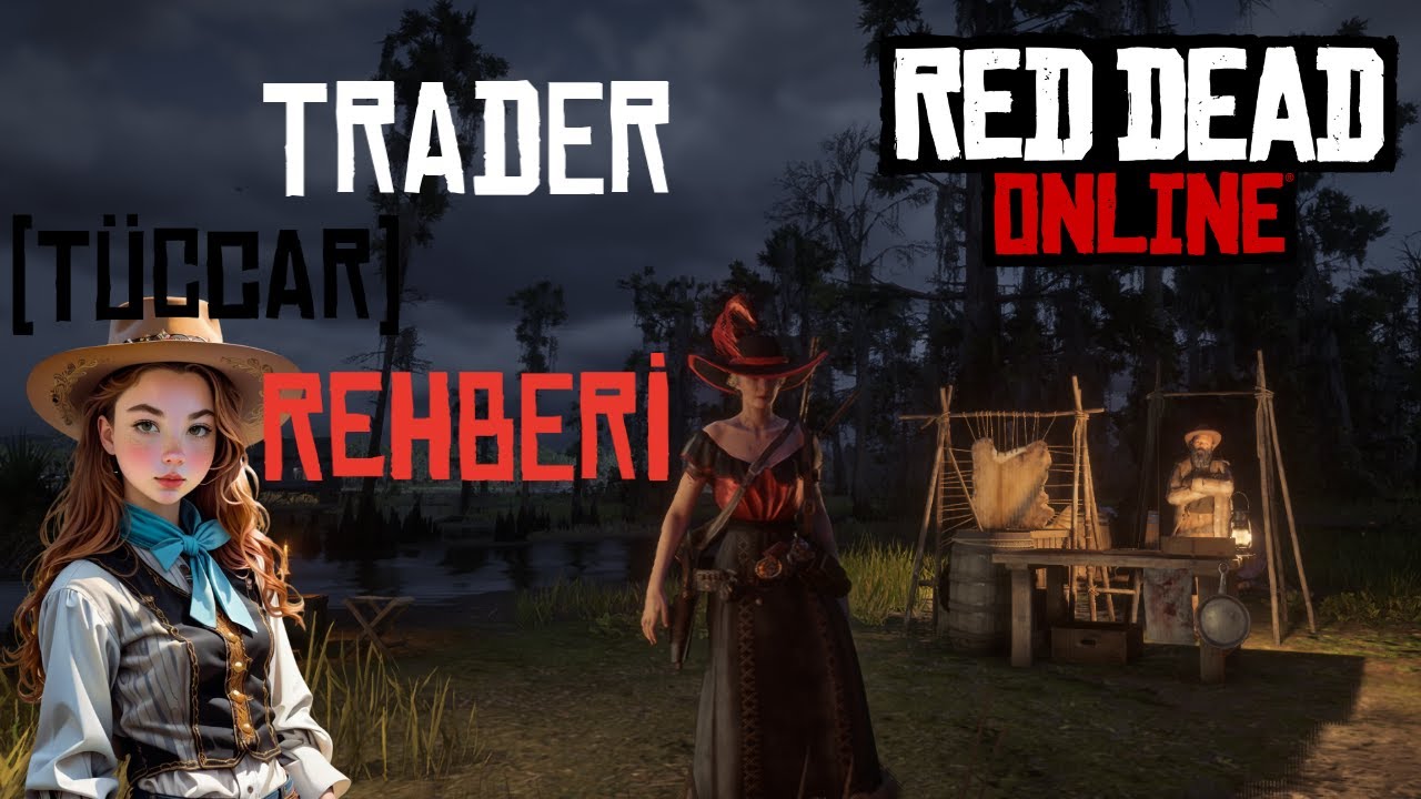 TRADER (TÜCCAR) REHBER VİDEOSU | RED DEAD REDEMPTION ONLINE | Trader ...