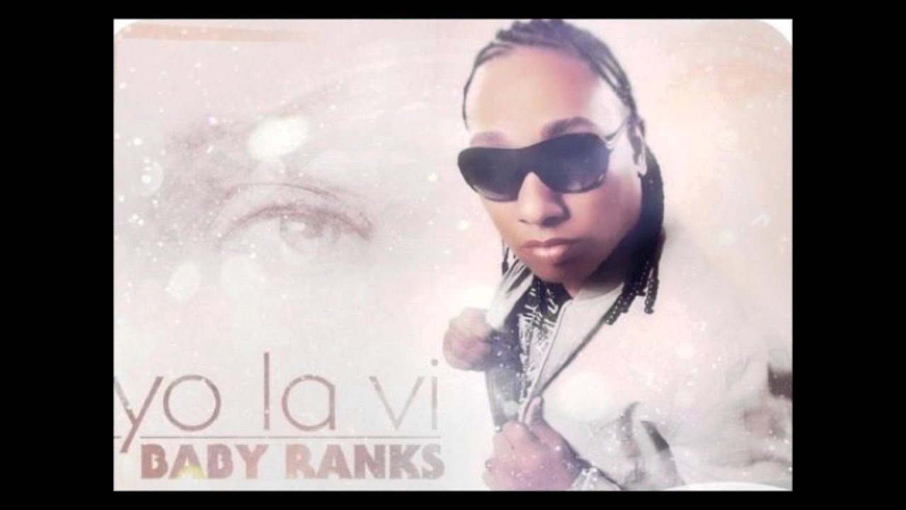 Baby Ranks - Yo la vi [ORIGINAL] - YouTube