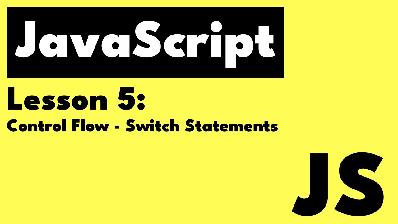JavaScript Lesson 5: Control Flow - Switch Statements - YouTube