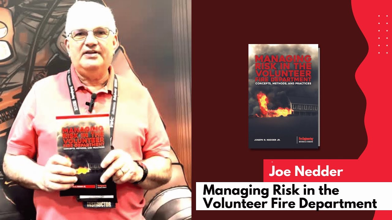 Managing Risk in the Volunteer Fire Department with Joe Nedder - YouTube