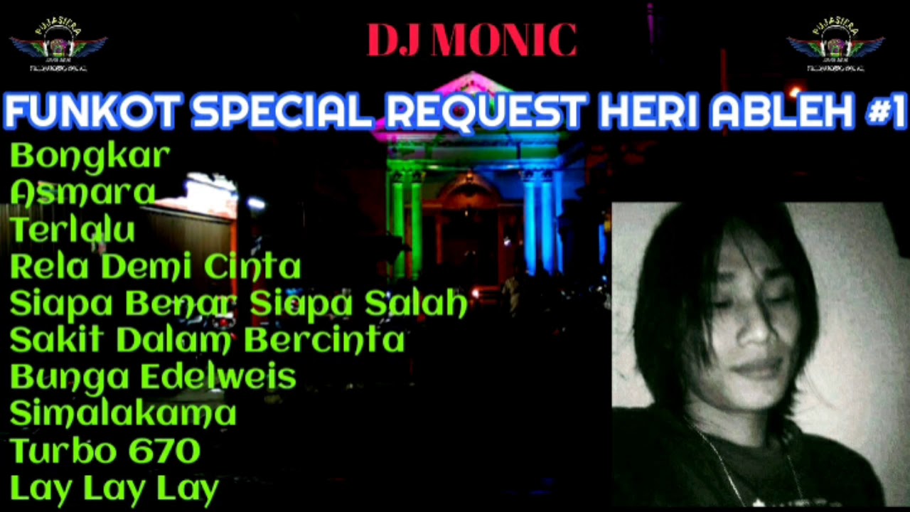 DJ MONIC - FUNKOT PUJASERA SPECIAL MALAM JUM'AT REQ HERI ABLEH #1 - YouTube