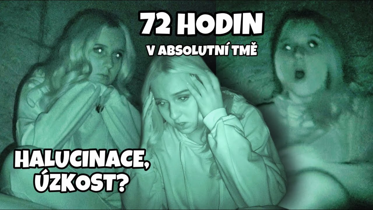STRÁVILA JSEM 72 HODIN V ABSOLUTNÍ TMĚ / halucinace, úzkost, pocity ...