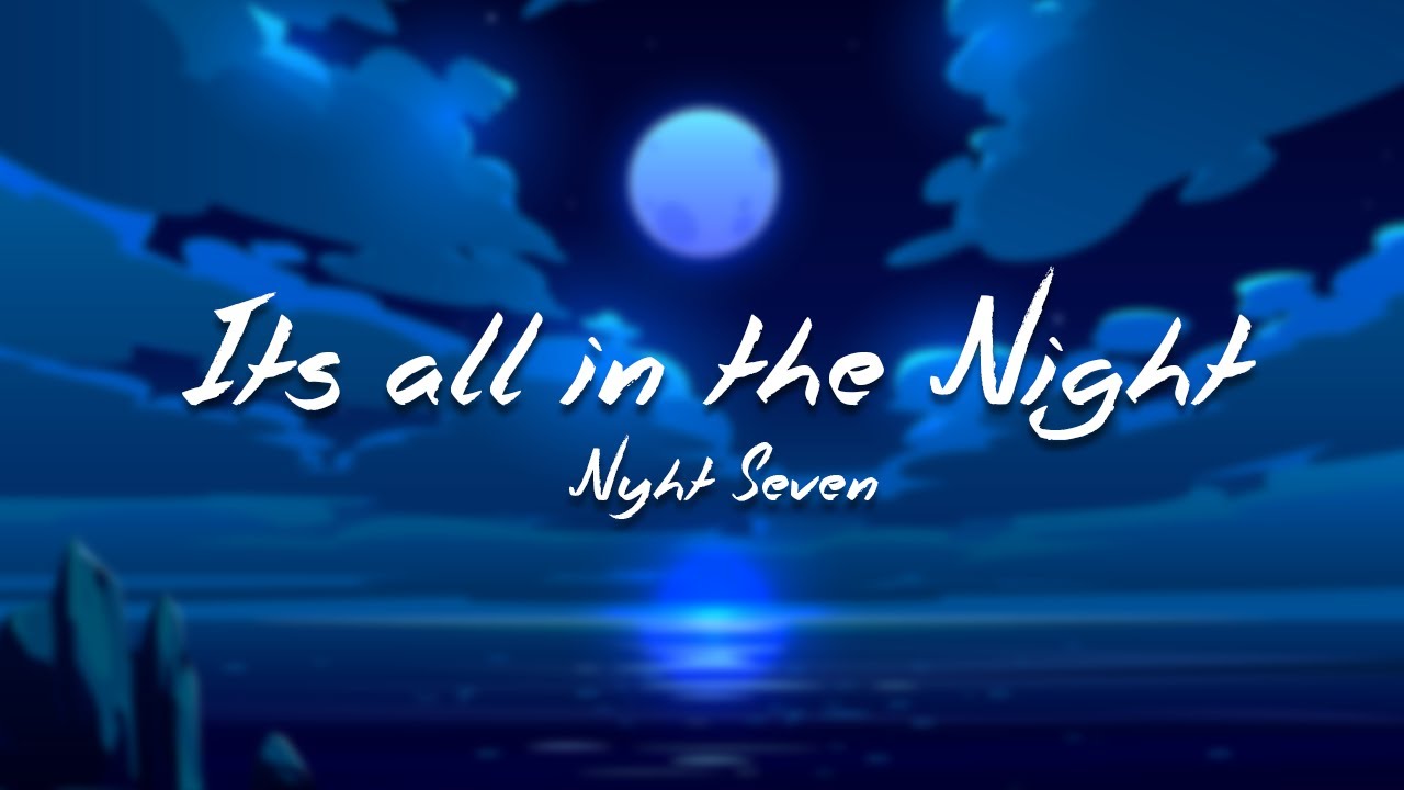 Nyht Seven - It's all in the Night - YouTube