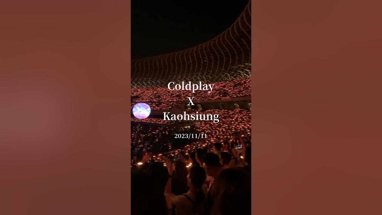 Coldplay x Kaohsiung concert #coldplay #kaohsiung #pingtungjulia - YouTube