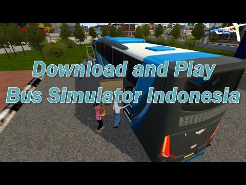 How to Play Bus Simulator Indonesia: Download it For Free on PC