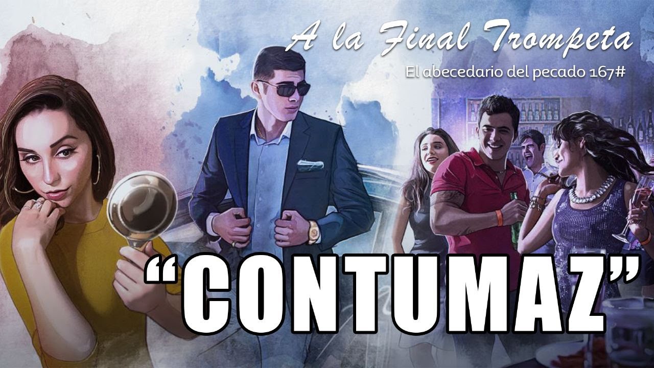 CONTUMAZ / El abecedario del pecado /A LA FINAL TROMPETA - YouTube