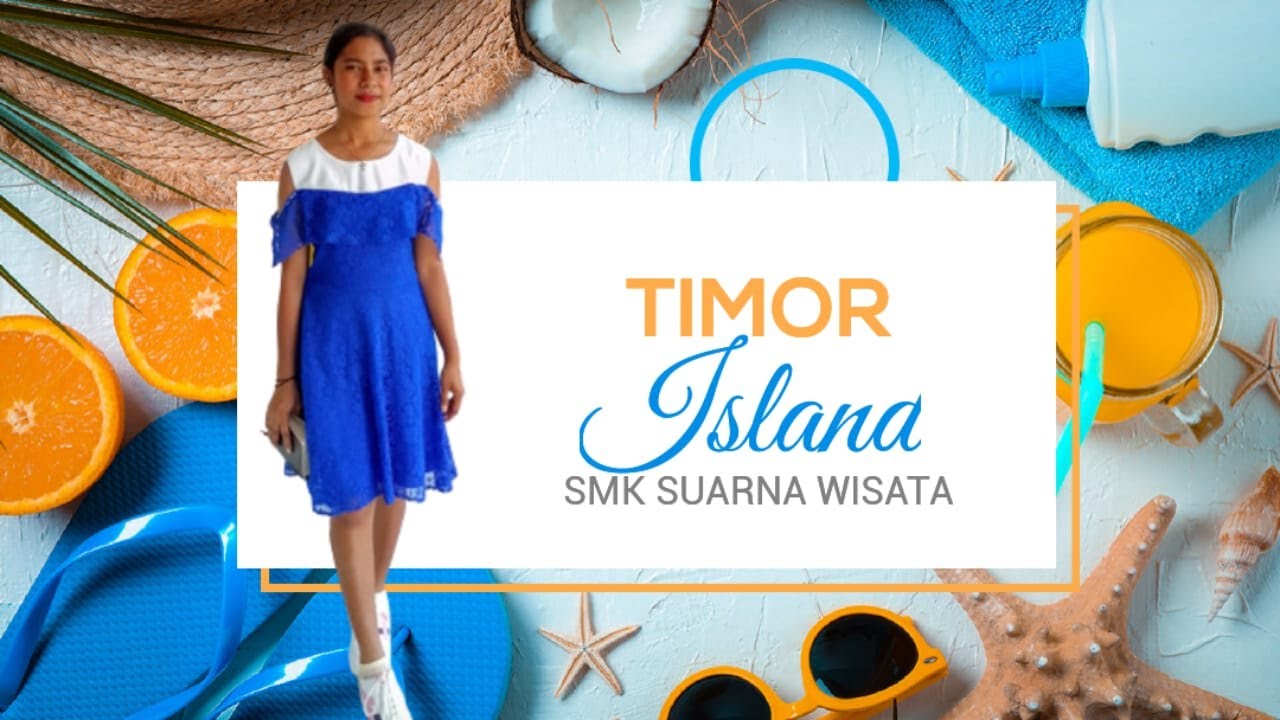SMK SUARNA WISATA - TIMOR ISLAND OLEH GRADIANA ELVIRA NAHAK - YouTube
