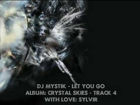 DJ Mystik - Crystal Skies - Let You Go - YouTube