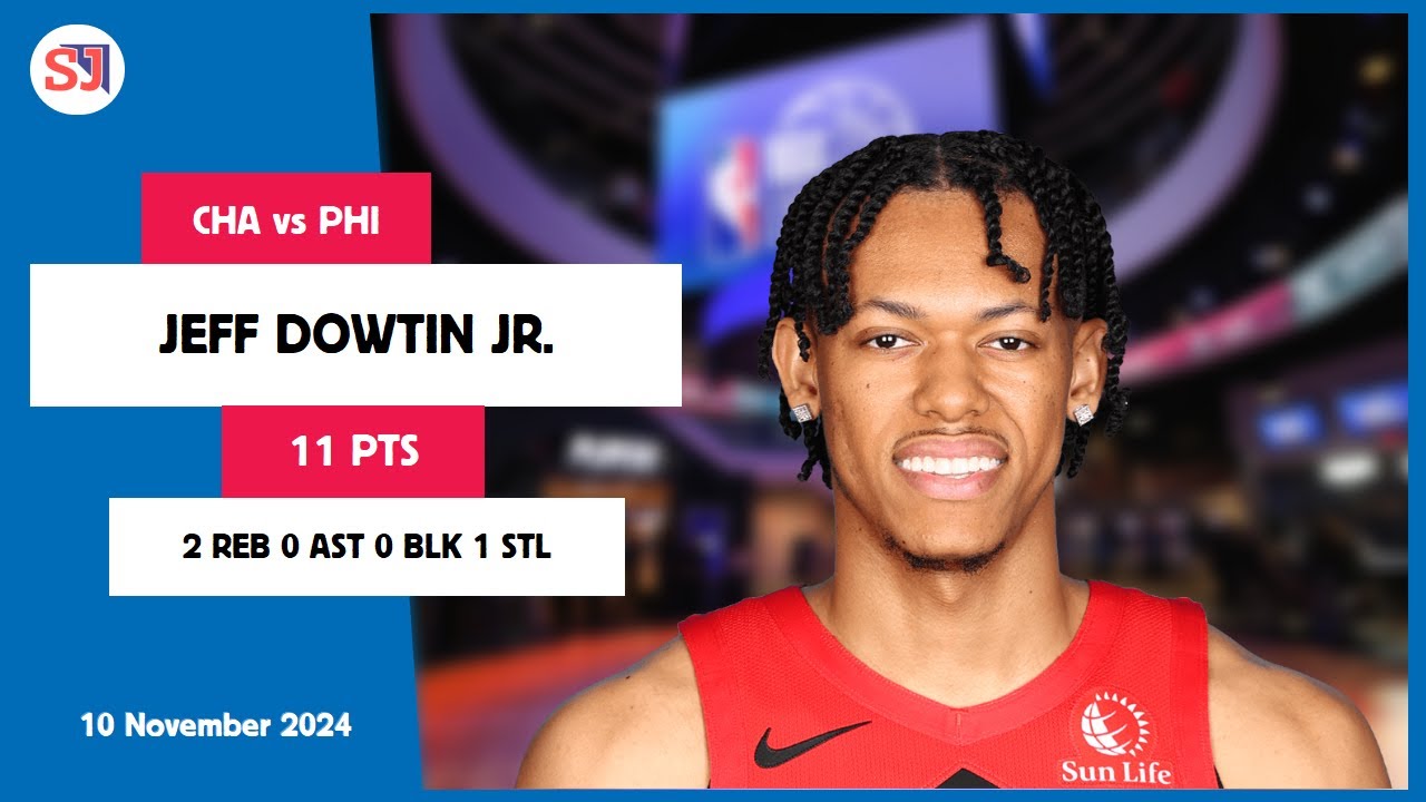 JEFF DOWTIN JR. 11 PTS vs CHA 10 Nov 24-25 PHI Highlights - YouTube