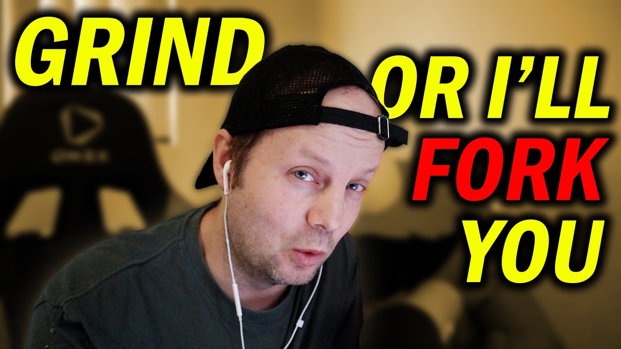 Grind When You DON'T Want To - YouTube