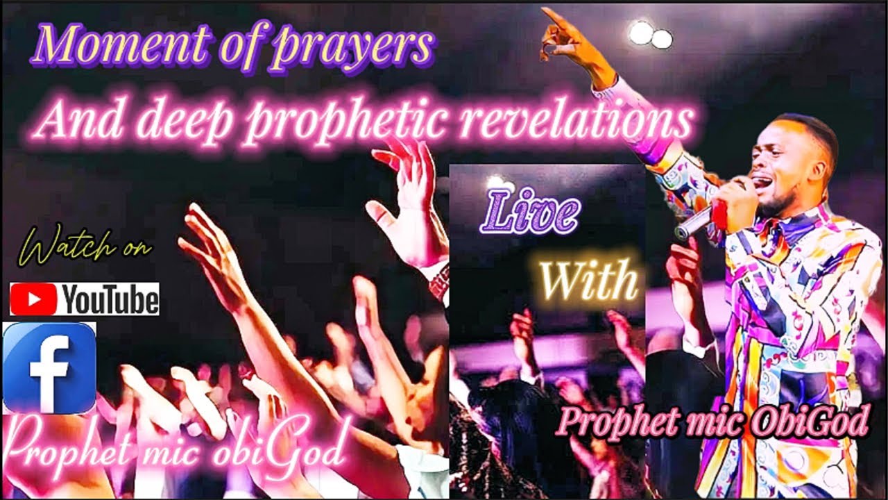 PROPHET MIC OBIGOD is live | MOMENT OF PRAYERS AND PROPHECIES - YouTube
